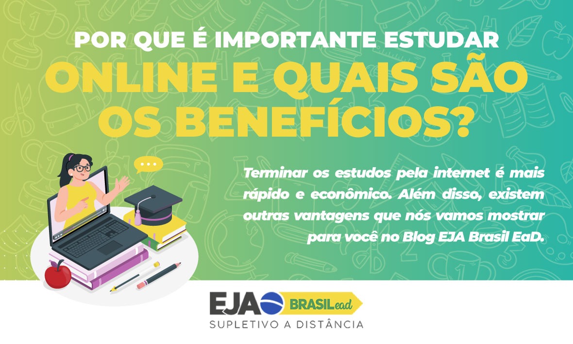 Por que é importante estudar online e quais são os benefícios? EJA Brasil
